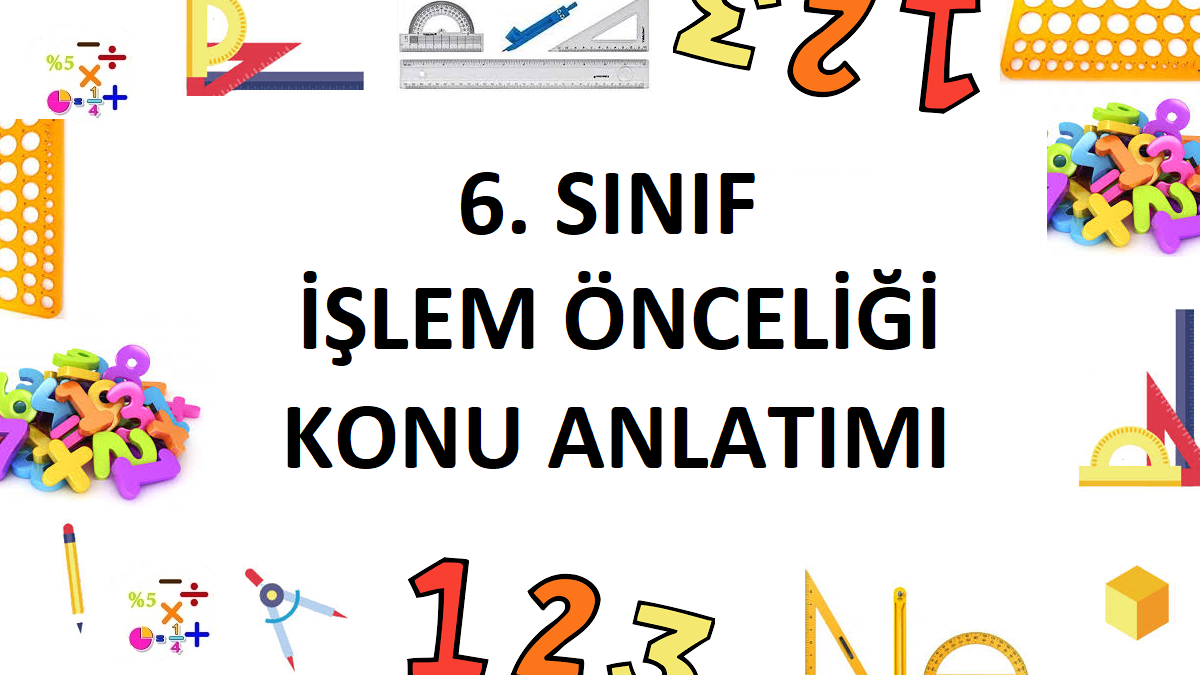 6. Sınıf İşlem Önceliği Konu Anlatımı - Matematik Yurdu