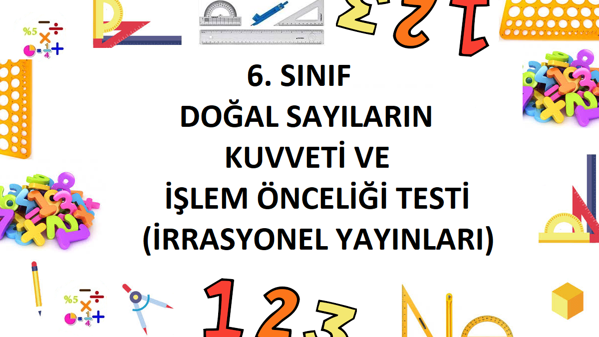 6. Sınıf Doğal Sayıların Kuvveti ve İşlem Önceliği Testi - Matematik Yurdu